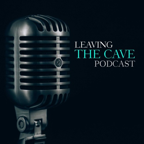 Stream Leaving The Cave Podcast music | Listen to songs, albums ...