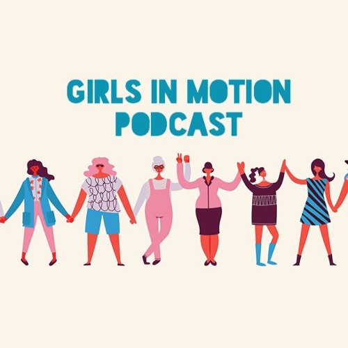 Stream Girls in Motion Podcast | Listen to podcast episodes online for ...