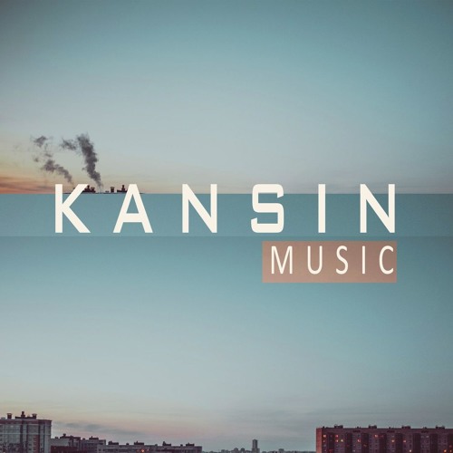 Stream KANSIN music | Listen to songs, albums, playlists for free on ...