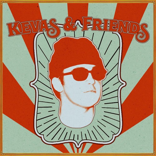 Stream Kevas & Friends music | Listen to songs, albums, playlists for ...