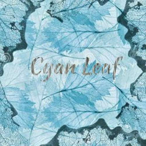Stream Cyan leaf music | Listen to songs, albums, playlists for free on SoundCloud
