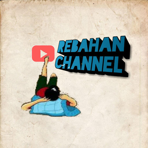 Stream Rebahan channel music | Listen to songs, albums, playlists for ...