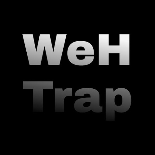 Stream WeH Trap music | Listen to songs, albums, playlists for free on ...