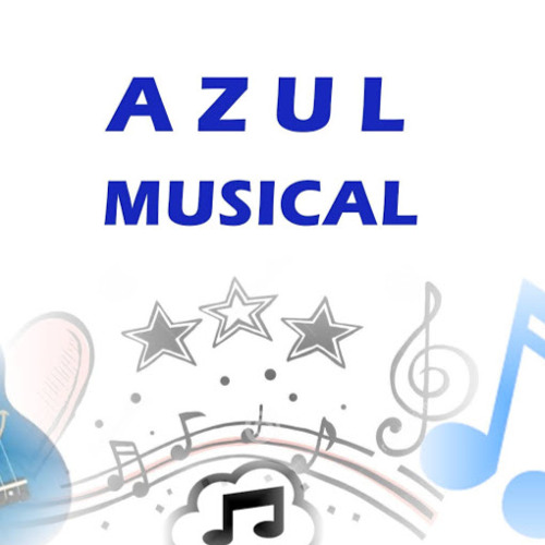Stream AZUL MUSICAL music | Listen to songs, albums, playlists for free ...