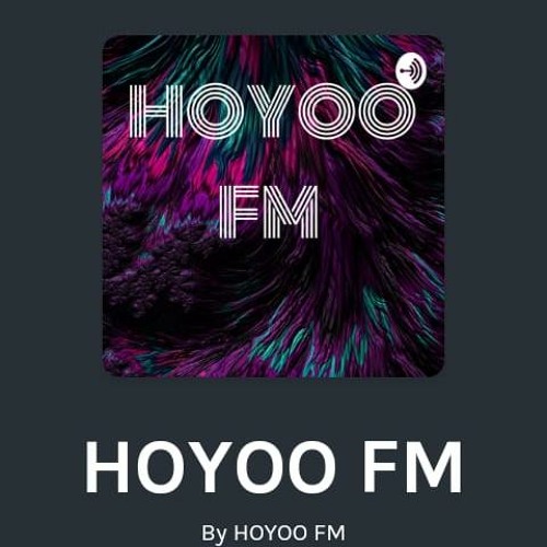 Stream HOYOO FM music | Listen to songs, albums, playlists for free on ...