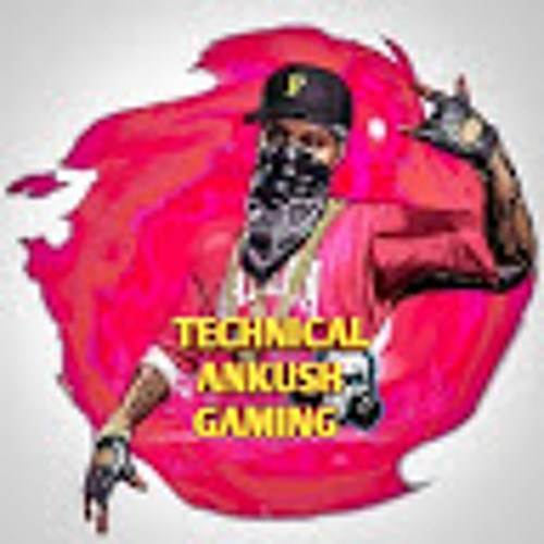 Stream TECHNICAL ANKUSH GAMING music | Listen to songs, albums ...