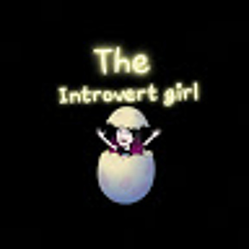 Stream The IntRovert Girl music | Listen to songs, albums, playlists ...