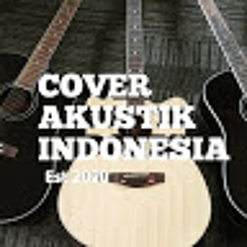 Stream cover akustik indonesia music | Listen to songs, albums ...