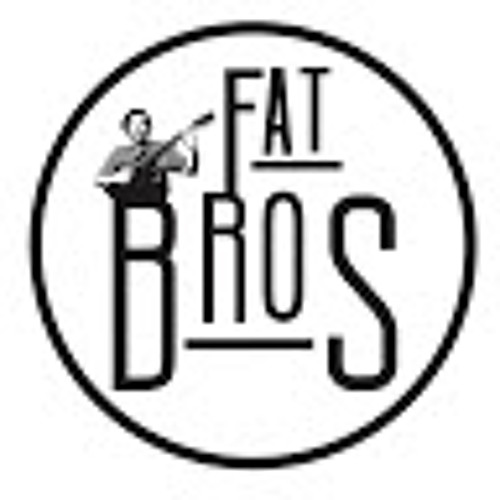 Stream FATBros music | Listen to songs, albums, playlists for free on ...