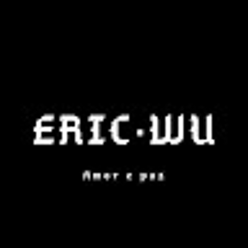 Stream Eric Wu Music Listen To Songs Albums Playlists For Free On