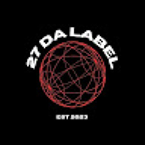 Stream 27 Da Label music | Listen to songs, albums, playlists for free ...