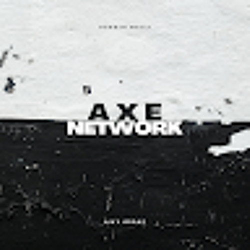 Stream Axe Network music | Listen to songs, albums, playlists for free ...
