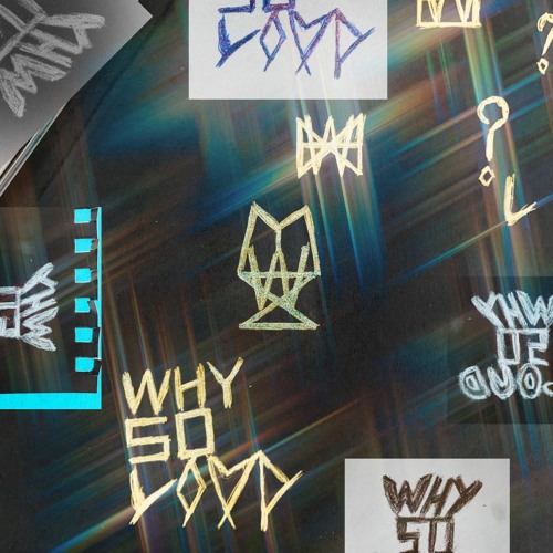 Stream Why So Loud music | Listen to songs, albums, playlists for free ...