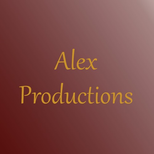Stream Alex Productions music | Listen to songs, albums, playlists for ...