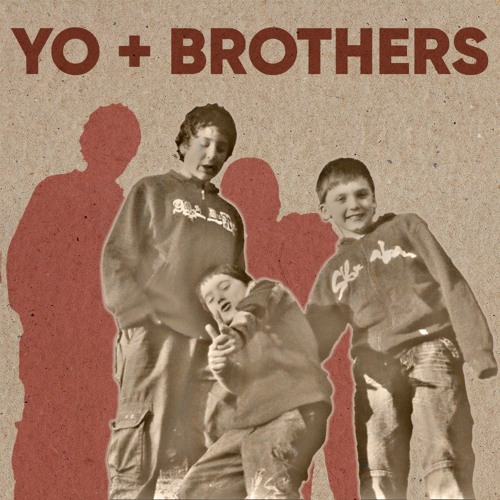 Stream YO + BROTHERS | Listen to podcast episodes online for free on ...