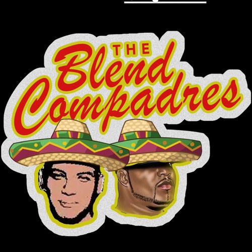 Stream The Blend Compadres music | Listen to songs, albums, playlists ...