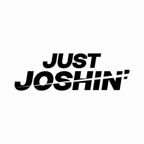 Stream Just Joshin' music | Listen to songs, albums, playlists for free ...