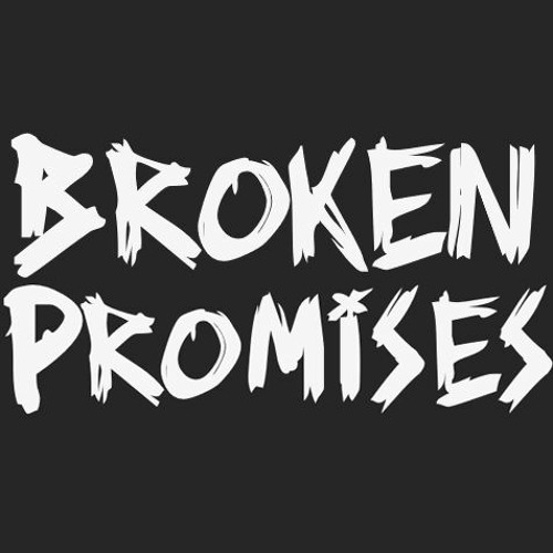Stream Broken Promises Music Listen To Songs Albums Playlists For Free On Soundcloud