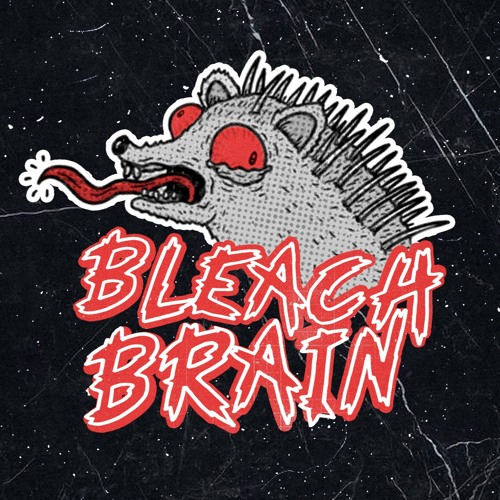 Stream Bleach Brain music | Listen to songs, albums, playlists for free ...