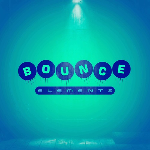 Stream BOUNCE ELEMENTS music | Listen to songs, albums, playlists for ...