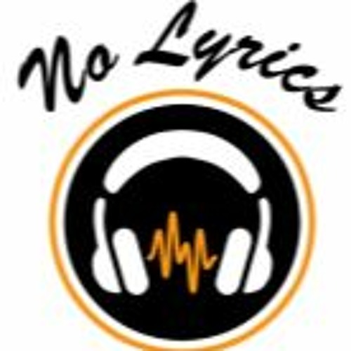 Stream No Lyrics - Music home for content creator music | Listen to ...