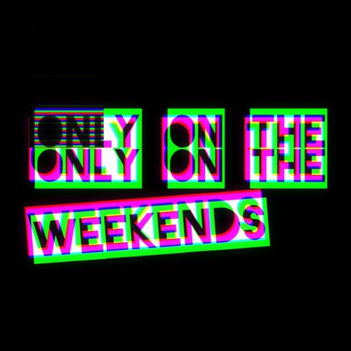 Stream Only On The Weekends music | Listen to songs, albums, playlists ...