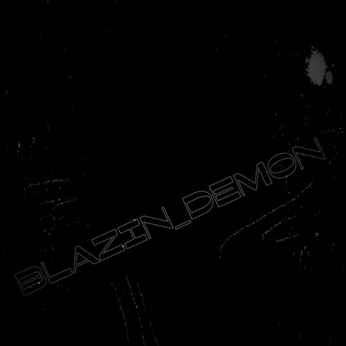 Stream BLAZIN_DEMON music | Listen to songs, albums, playlists for free ...