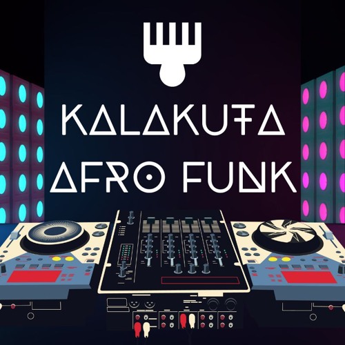 Stream KALAKUTA AFRO FUNK music | Listen to songs, albums, playlists ...