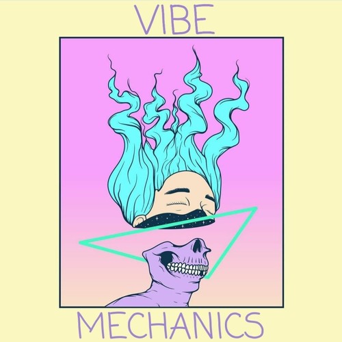 Stream Vibe Mechanics music | Listen to songs, albums, playlists for ...