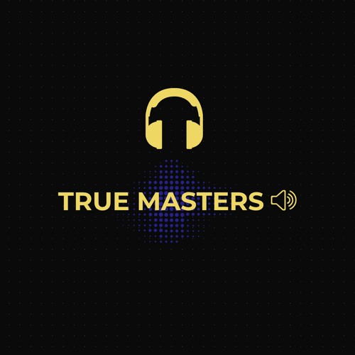 Stream True Masters © music | Listen to songs, albums, playlists for ...