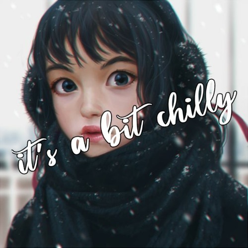 Stream it's a bit chilly music | Listen to songs, albums, playlists for ...