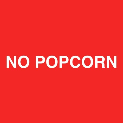 Stream NO POPCORN music | Listen to songs, albums, playlists for free ...
