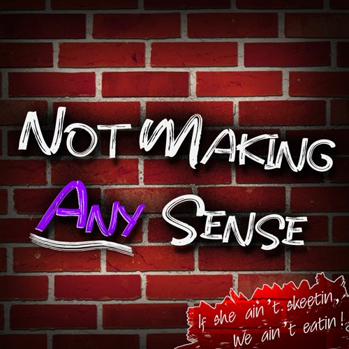 Stream Not Making ANY Sense! | Listen to podcast episodes online for ...