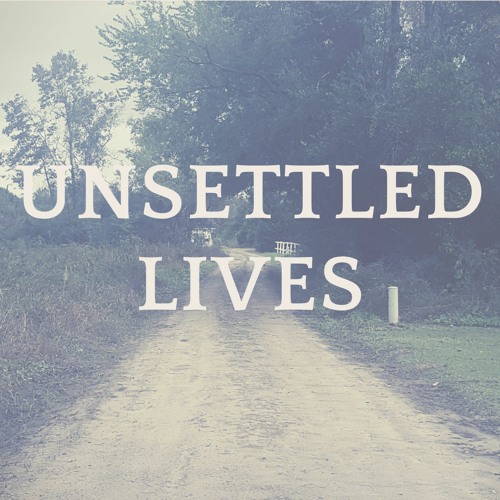 Stream Unsettled Lives | Listen to podcast episodes online for free on ...