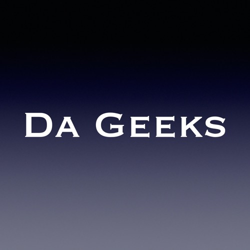 Stream Da Geeks | Listen to podcast episodes online for free on SoundCloud