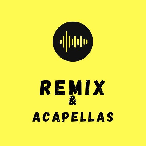 Stream Remix & Acapellas music | Listen to songs, albums, playlists for ...