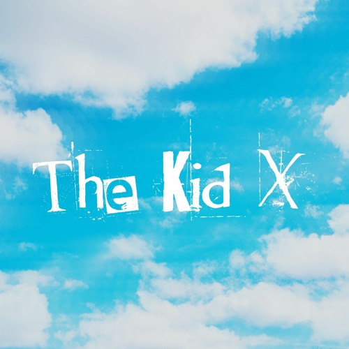 Stream The Kid X music | Listen to songs, albums, playlists for free on ...