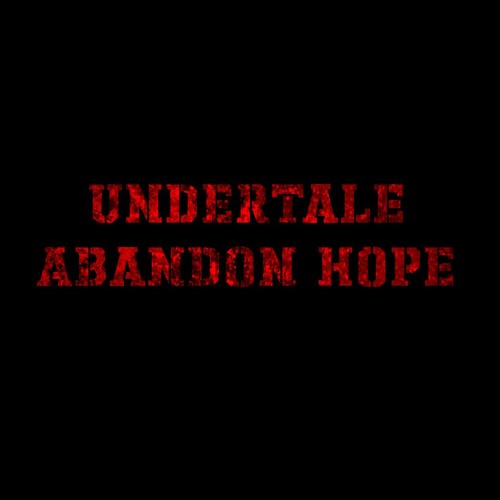 Stream UNDERTALE: Abandon Hope music | Listen to songs, albums ... Stream UNDERTALE: Abandon Hope music | Listen to songs, albums ...