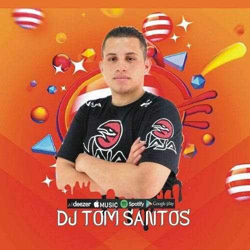 Stream DJ TOM SANTOS OFICIAL music | Listen to songs, albums, playlists ...