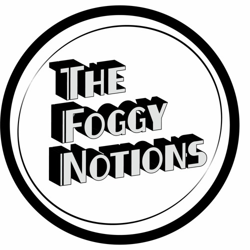 Stream The Foggy Notions music | Listen to songs, albums, playlists for ...