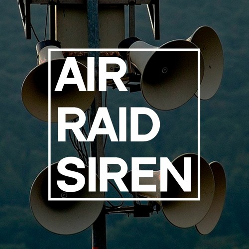 Stream AIR RAID SIREN music | Listen to songs, albums, playlists for ...