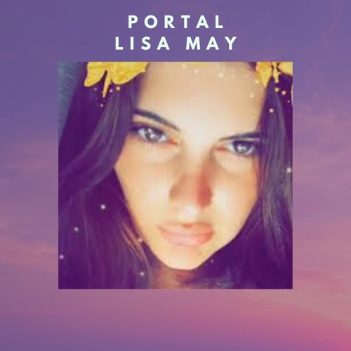 Stream Portal Lisa May music | Listen to songs, albums, playlists for ...