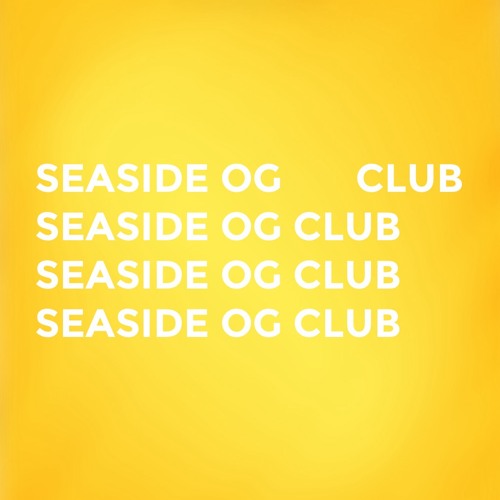 Stream SEASIDE OG CLUB music | Listen to songs, albums, playlists for ...
