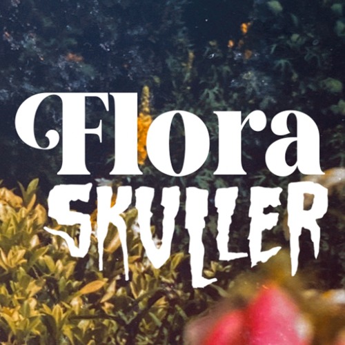 Stream Flora Skuller music | Listen to songs, albums, playlists for ...
