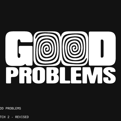 Stream Good Problems music | Listen to songs, albums, playlists for ...