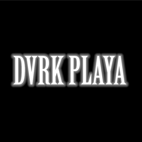 Stream DVRK PLAYA music | Listen to songs, albums, playlists for free ...