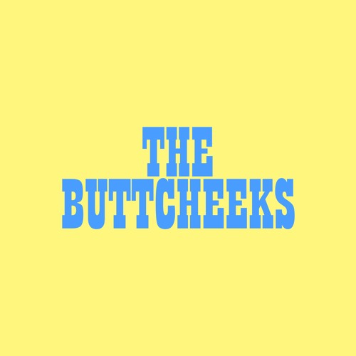 Stream The Buttcheeks music | Listen to songs, albums, playlists for ...