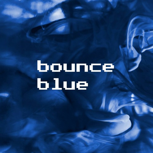 Stream bounce blue music | Listen to songs, albums, playlists for free ...