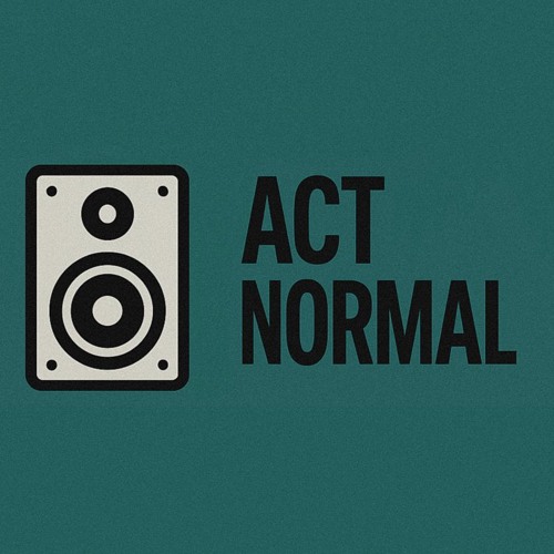 Stream Act Normal music | Listen to songs, albums, playlists for free on SoundCloud