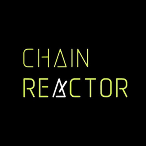 Stream Chain Reactor Music & Media music | Listen to songs, albums ...
